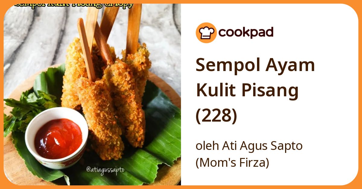 Resep Sempol Ayam Kulit Pisang (228) oleh Ati Agus Sapto (Mom's Firza ...