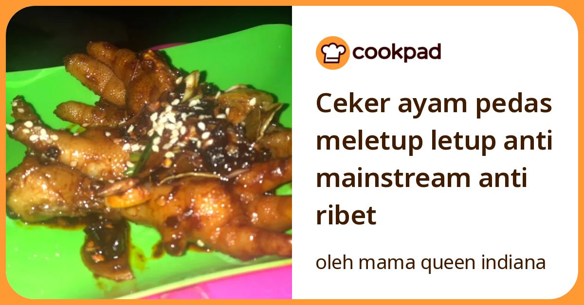 Resep Ceker Ayam Pedas Meletup Letup Anti Mainstream Anti Ribet oleh ...