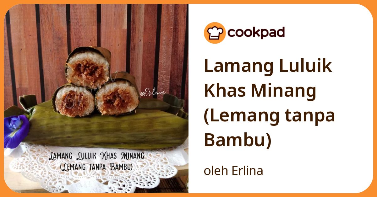 Resep Lamang Luluik Khas Minang (Lemang Tanpa Bambu) oleh Erlina - Cookpad