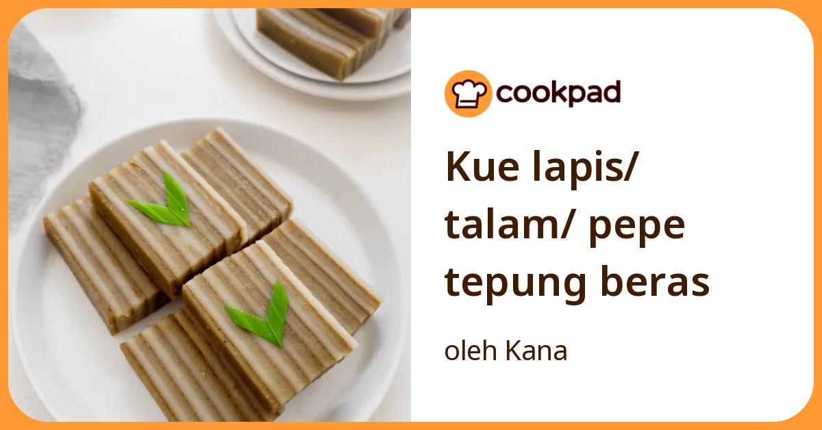 Resep Kue Lapis/ Talam/ Pepe Tepung Beras oleh Kana - Cookpad
