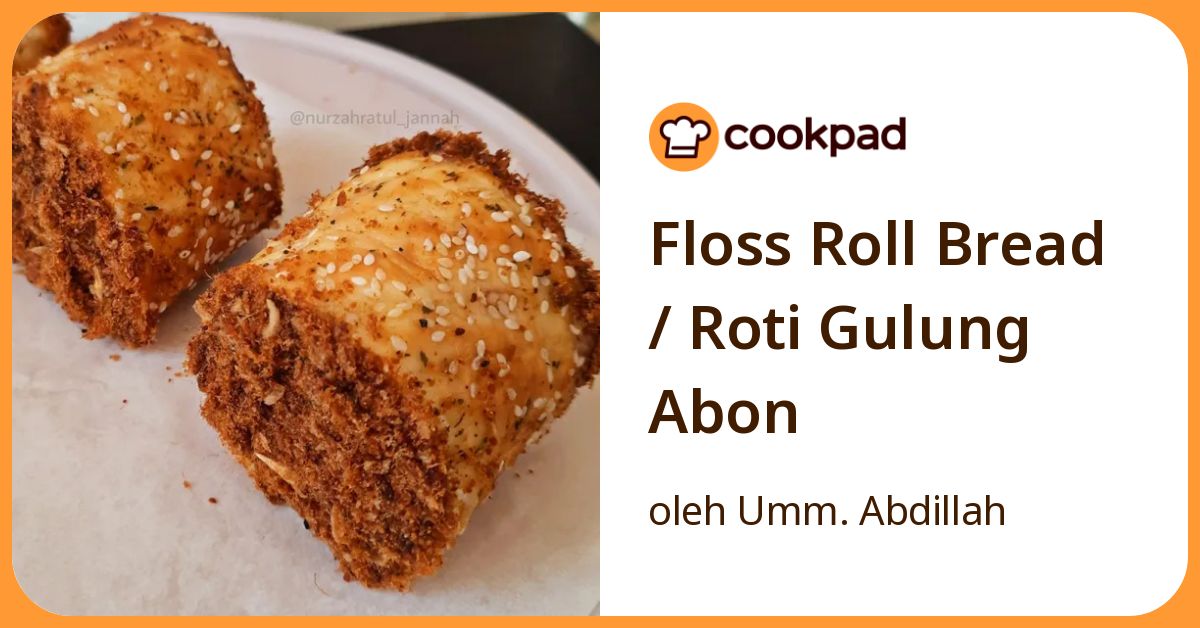 Resep Floss Roll Bread / Roti Gulung Abon oleh Umm. Abdillah - Cookpad