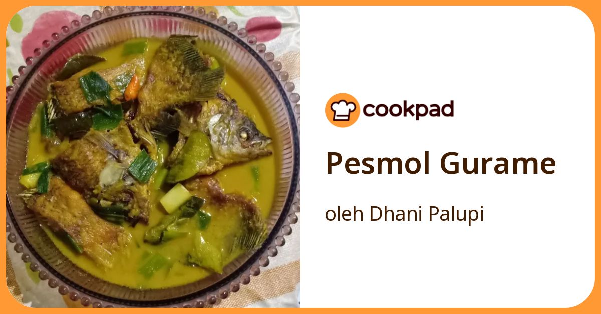 Resep Pesmol Gurame oleh Dhani Palupi - Cookpad