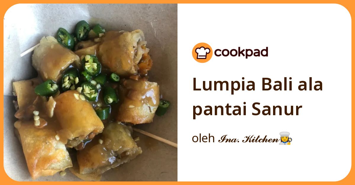 Resep Lumpia Bali Ala Pantai Sanur oleh 𝓘𝓷𝓪. 𝓚𝓲𝓽𝓬𝓱𝓮𝓷👩‍🍳 - Cookpad