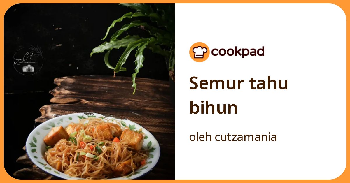 Resep Semur Tahu Bihun oleh cutzamania - Cookpad
