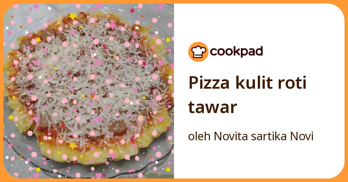 Resep Pizza Kulit Roti Tawar oleh Novita sartika Novi - Cookpad