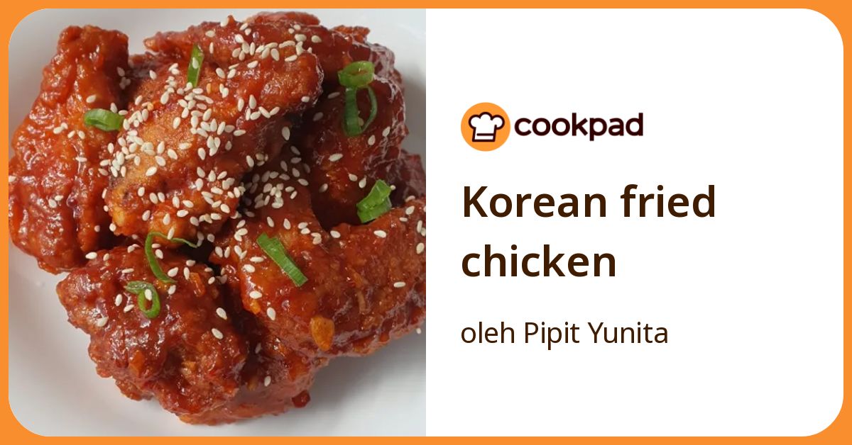 Resep Korean Fried Chicken oleh Pipit Yunita - Cookpad