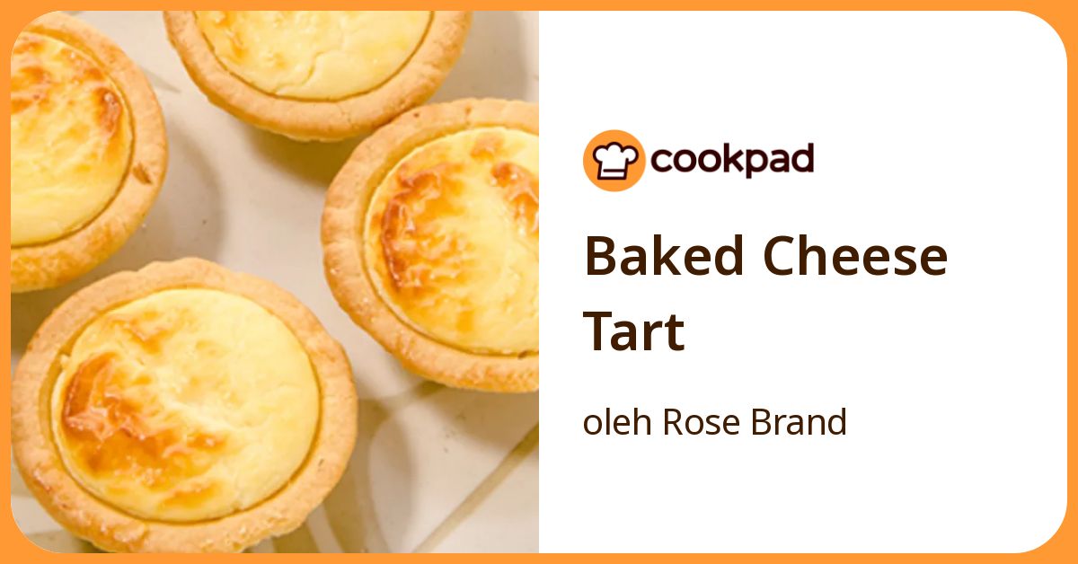 Resep Baked Cheese Tart oleh Rose Brand - Cookpad