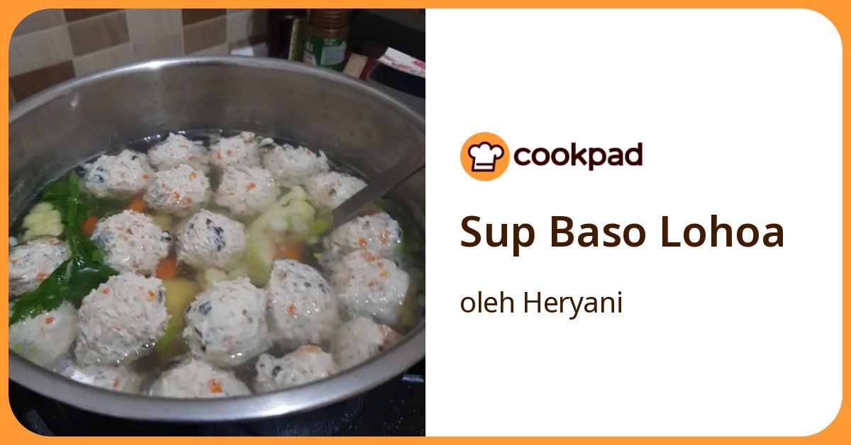 Resep Sup Baso Lohoa oleh Heryani - Cookpad