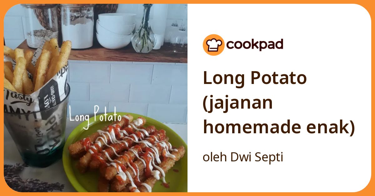 Resep Long Potato (Jajanan Homemade Enak) oleh Dwi Septi - Cookpad