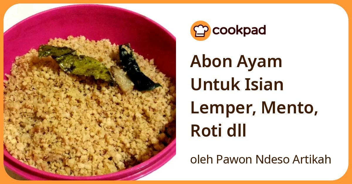 Resep Abon Ayam Untuk Isian Lemper, Mento, Roti Dll oleh Pawon Ndeso ...