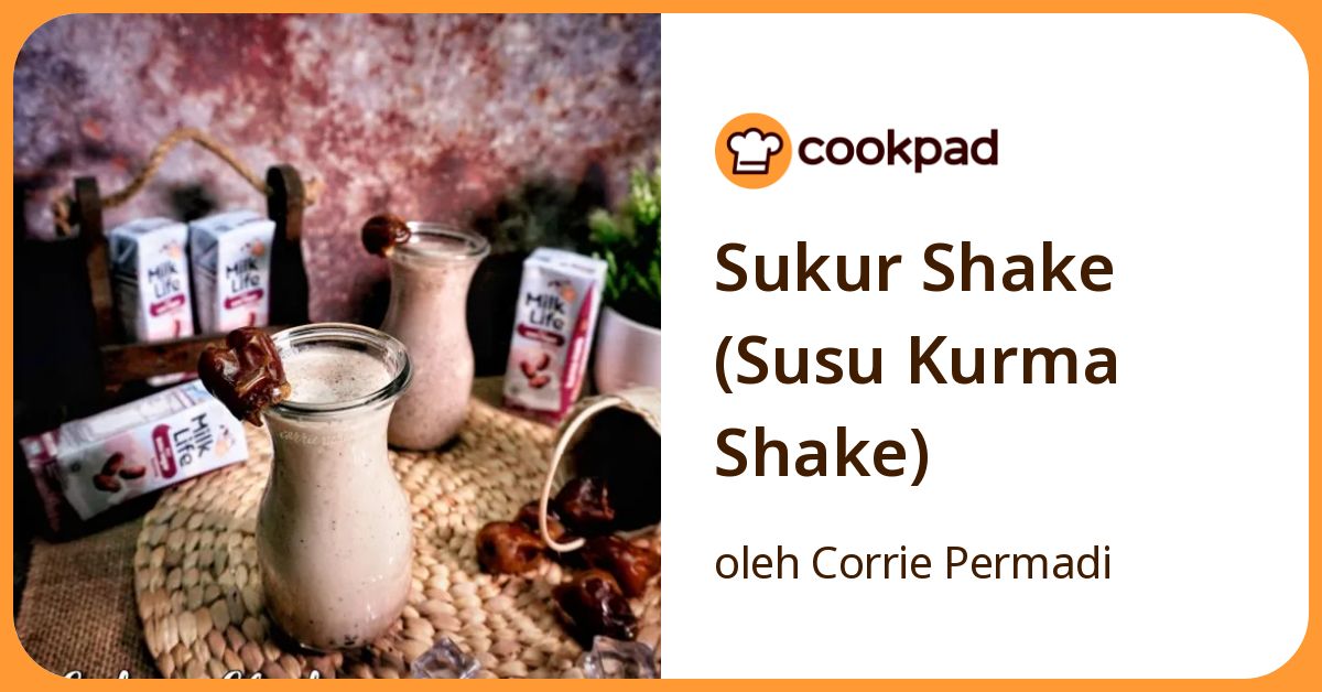 Resep Sukur Shake (Susu Kurma Shake) oleh Corrie Permadi - Cookpad