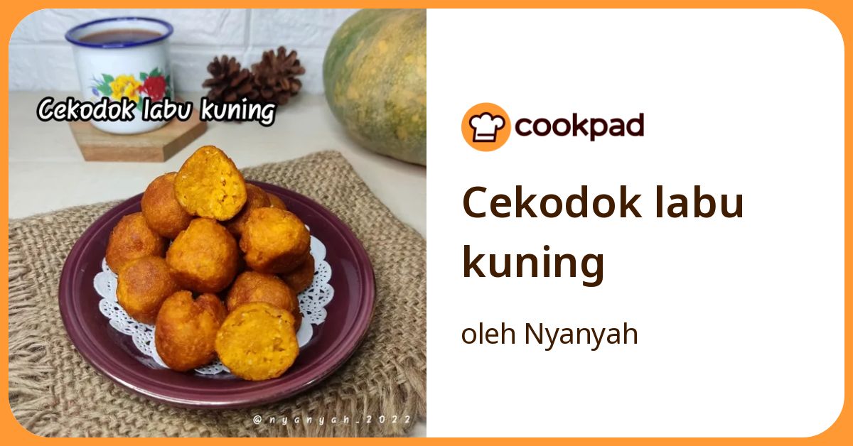Resep Cekodok Labu Kuning oleh Nyanyah - Cookpad