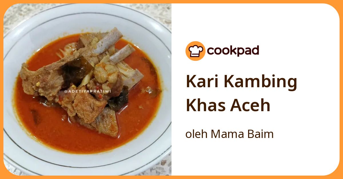 Resep Kari Kambing Khas Aceh oleh Mama Baim - Cookpad