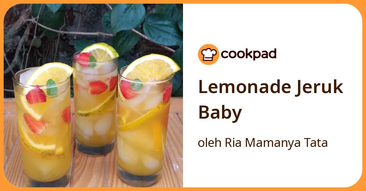 Resep Lemonade Jeruk Baby oleh Ria Mamanya Tata - Cookpad
