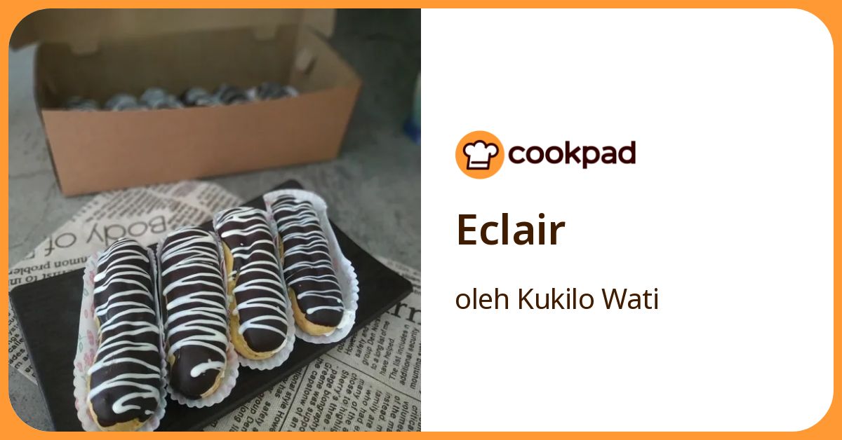 Resep Eclair oleh Kukilo Wati - Cookpad