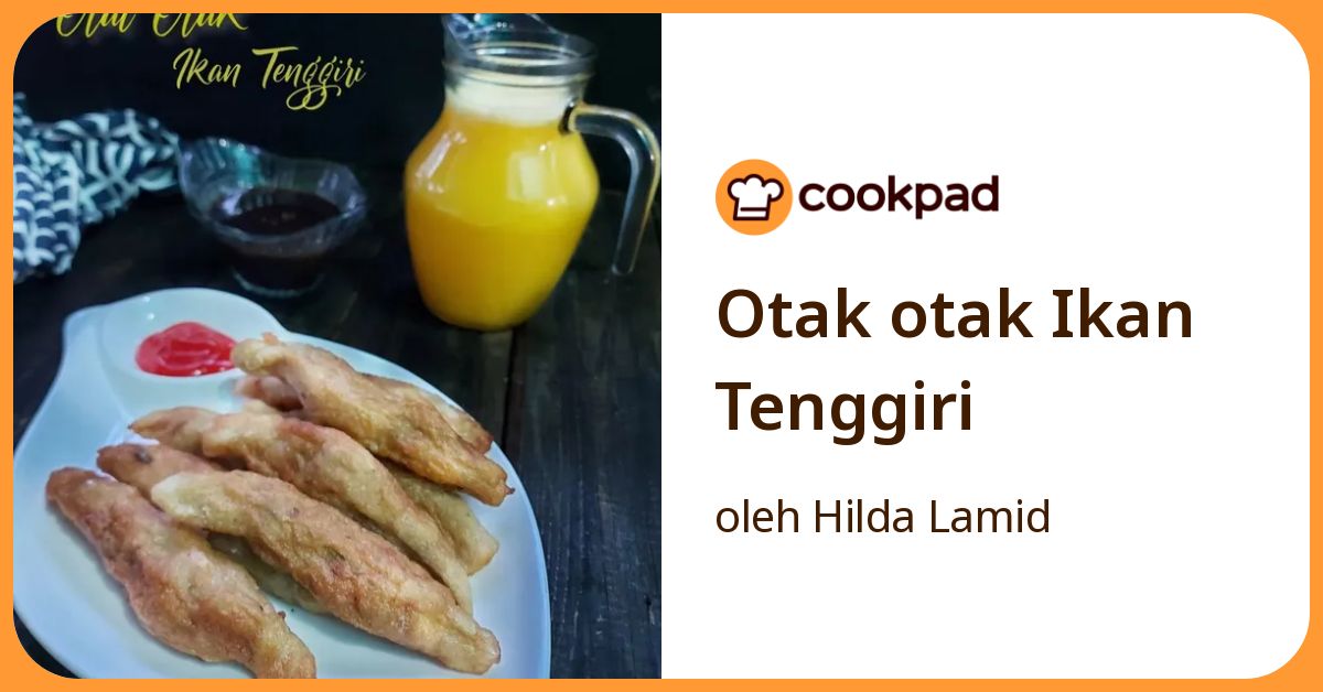 Resep Otak Otak Ikan Tenggiri oleh Hilda Lamid - Cookpad