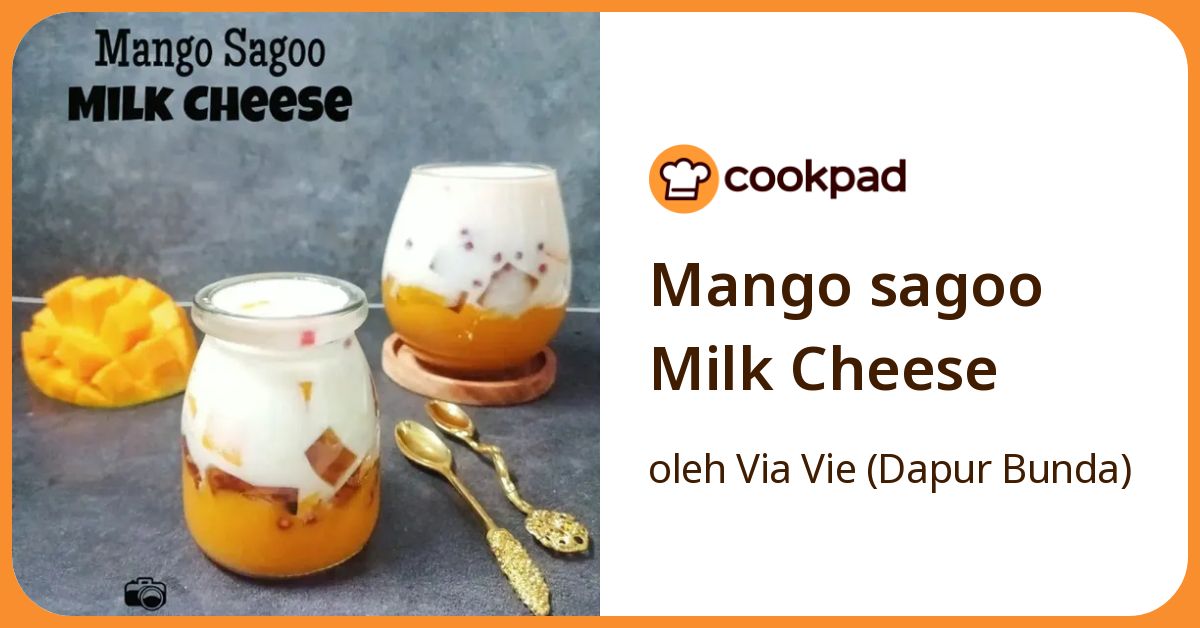 Resep Mango Sagoo Milk Cheese oleh Via Vie (Dapur Bunda) - Cookpad