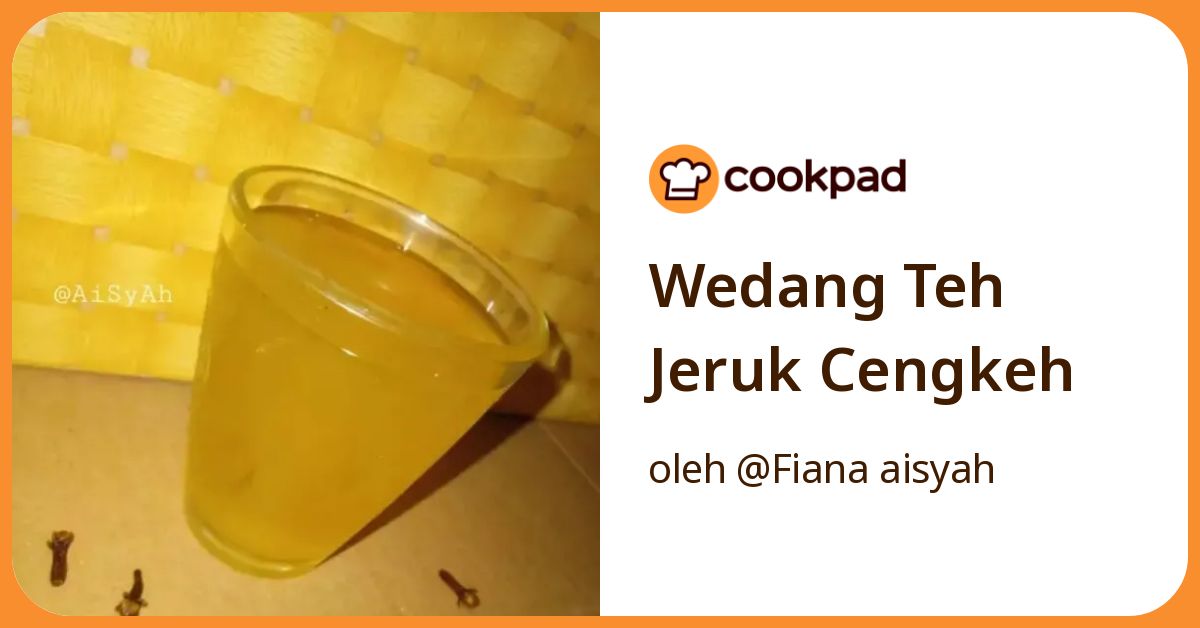 Resep Wedang Teh Jeruk Cengkeh oleh @Fiana aisyah - Cookpad