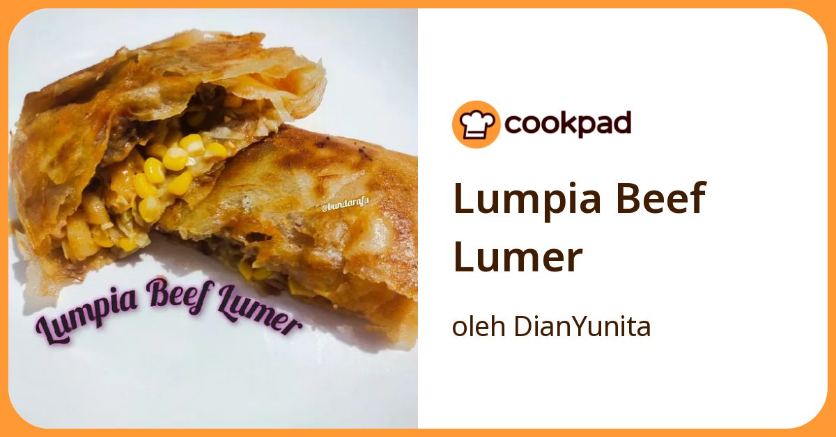 Resep Lumpia Beef Lumer oleh DianYunita - Cookpad