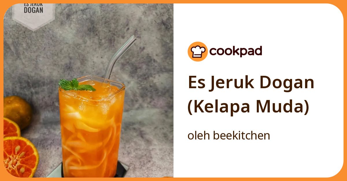 Resep Es Jeruk Dogan (Kelapa Muda) oleh beekitchen - Cookpad