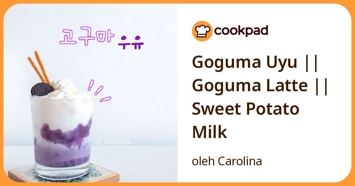 Resep Goguma Uyu || Goguma Latte || Sweet Potato Milk oleh Carolina ...