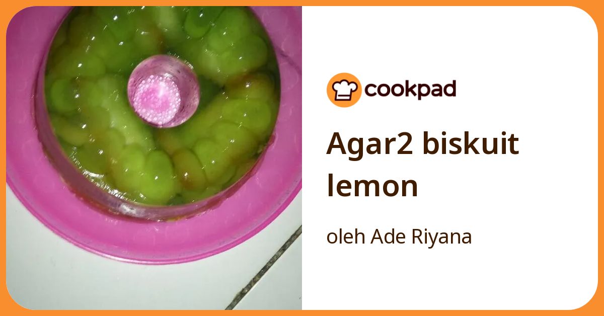Resep Agar2 Biskuit Lemon oleh Ade Riyana - Cookpad