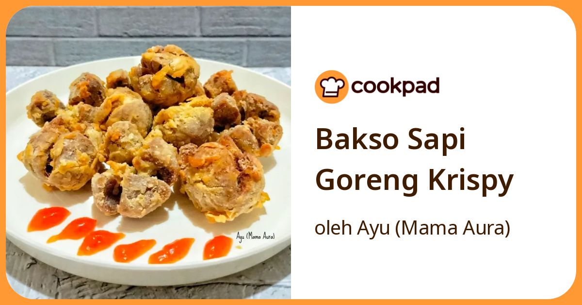 Resep Bakso Sapi Goreng Krispy oleh Ayu (Mama Aura) - Cookpad