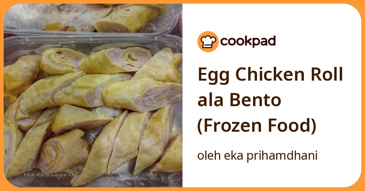 Resep Egg Chicken Roll Ala Bento (Frozen Food) oleh eka prihamdhani ...