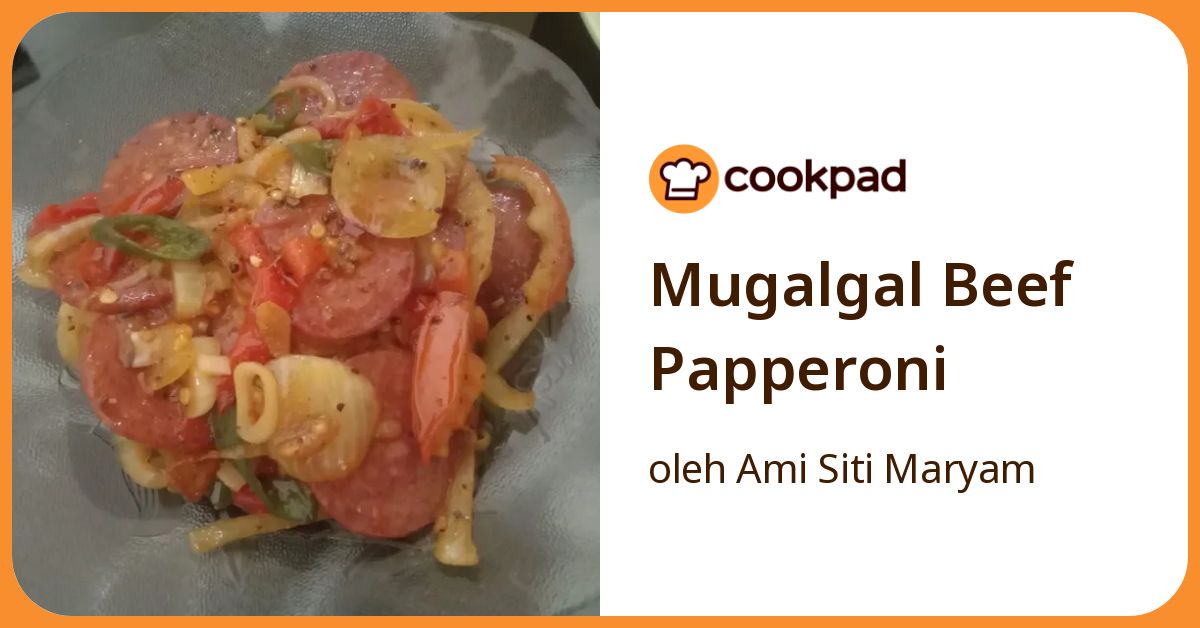Resep Mugalgal Beef Papperoni oleh Ami Siti Maryam - Cookpad