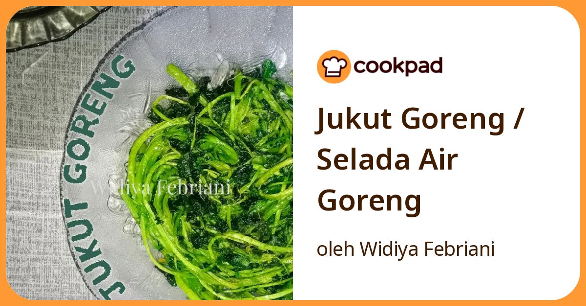 Resep Jukut Goreng / Selada Air Goreng oleh Widiya Febriani - Cookpad