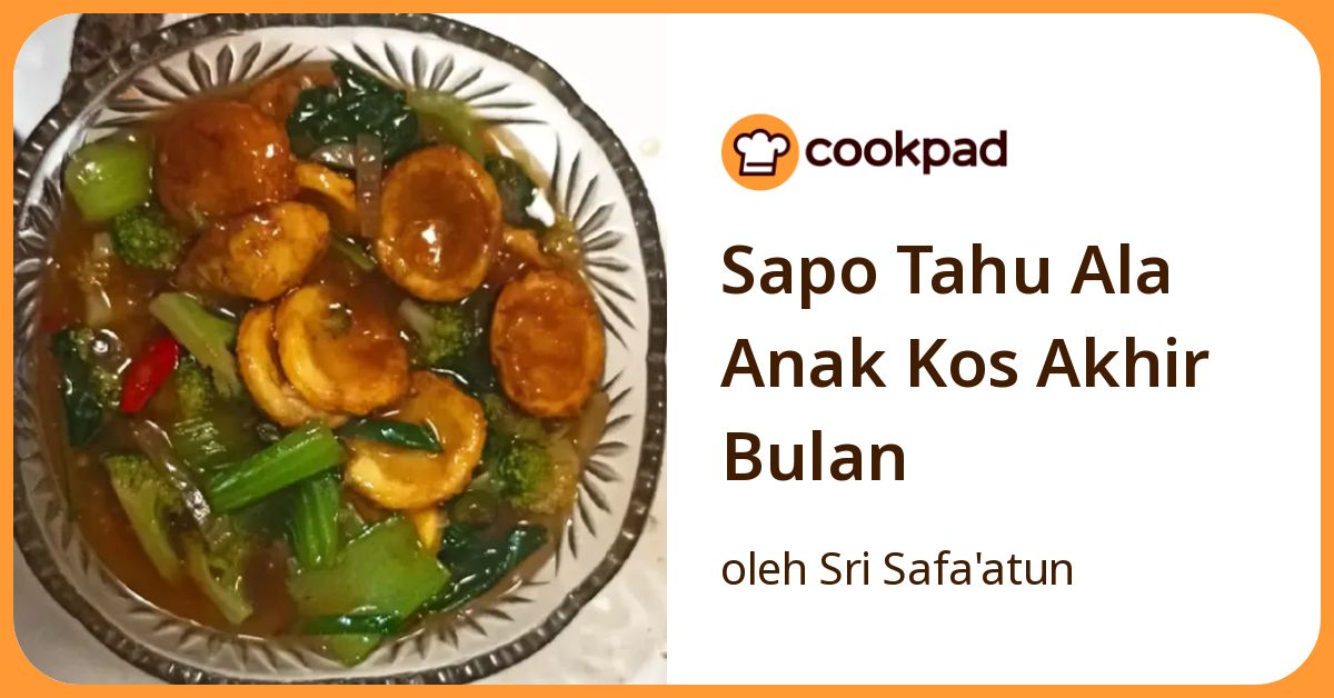 Resep Sapo Tahu Ala Anak Kos Akhir Bulan oleh Sri Safa'atun - Cookpad