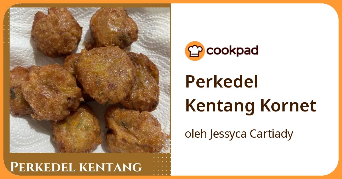 Resep Perkedel Kentang Kornet oleh Jessyca Cartiady - Cookpad