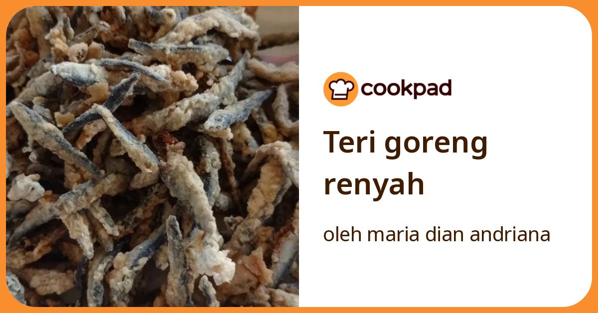 Resep Teri Goreng Renyah oleh maria dian andriana - Cookpad