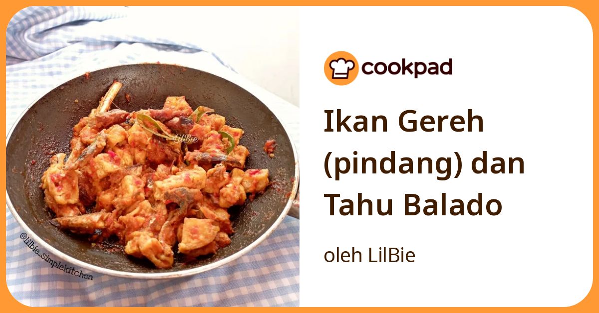 Resep Ikan Gereh (Pindang) Dan Tahu Balado oleh LilBie - Cookpad