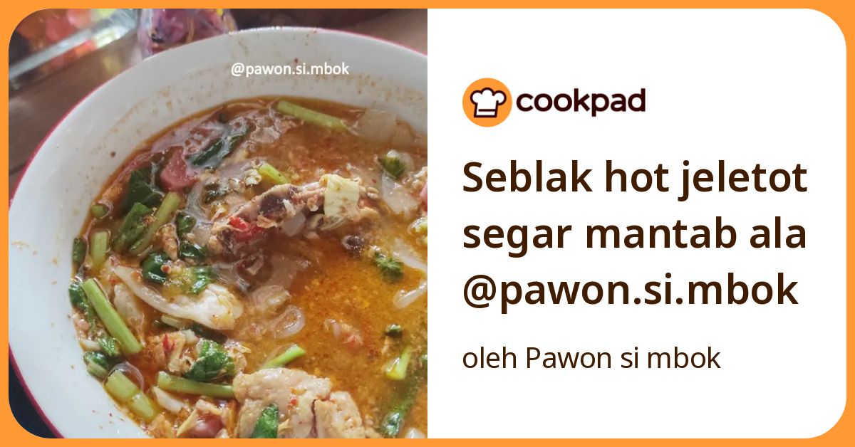 Resep Seblak Hot Jeletot Segar Mantab Ala @Pawon.Si.Mbok oleh Pawon si ...