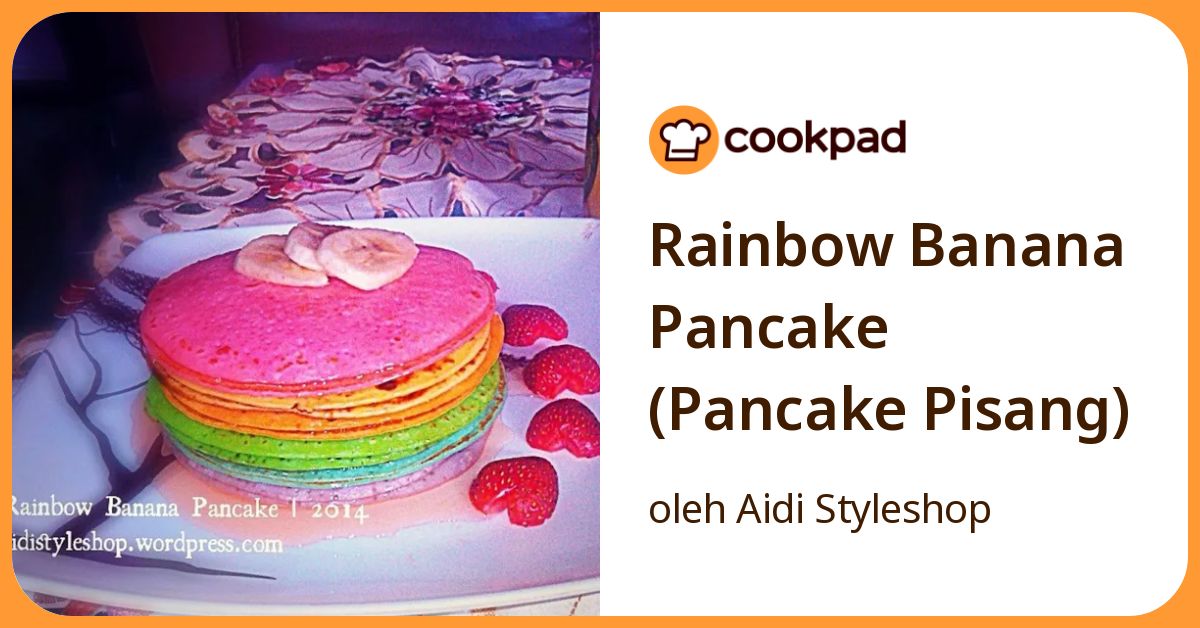 Resep Rainbow Banana Pancake (Pancake Pisang) oleh Aidi Styleshop - Cookpad