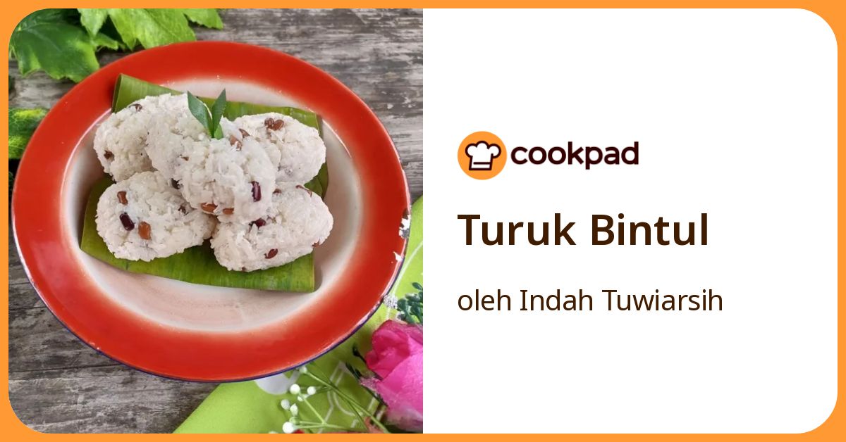 Resep Turuk Bintul oleh Indah Tuwiarsih - Cookpad