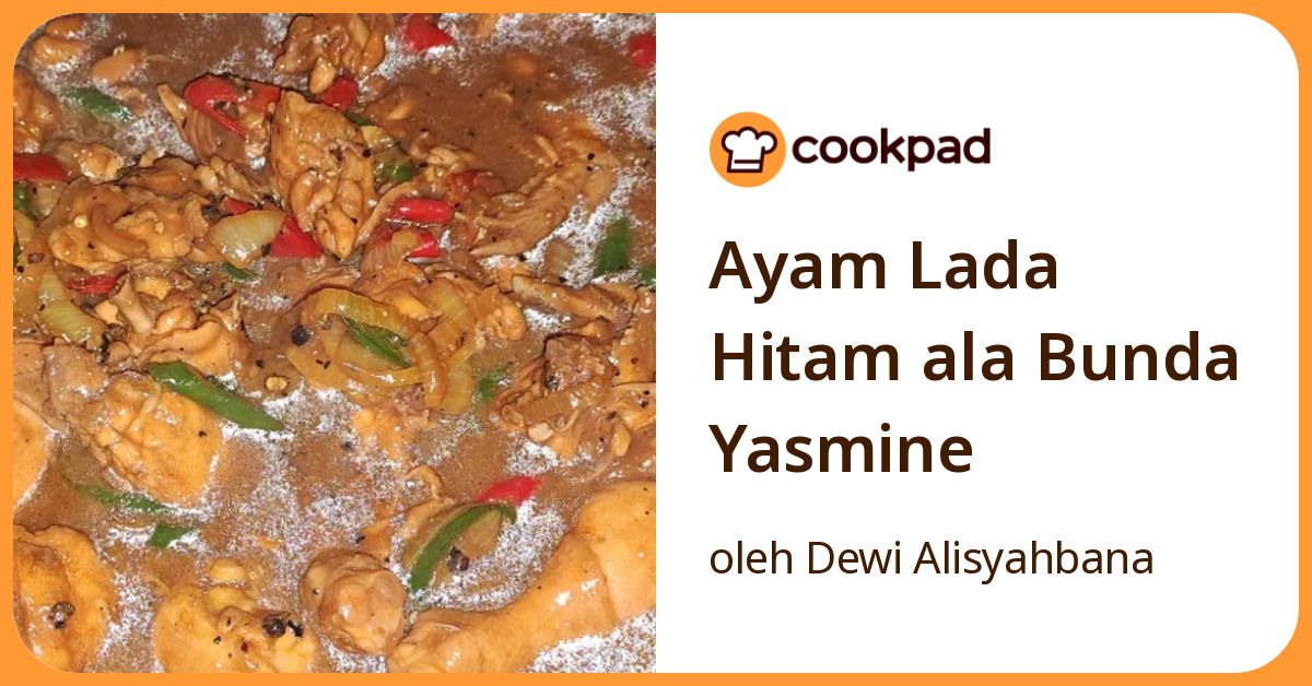 Resep Ayam Lada Hitam Ala Bunda Yasmine oleh Dewi Alisyahbana - Cookpad