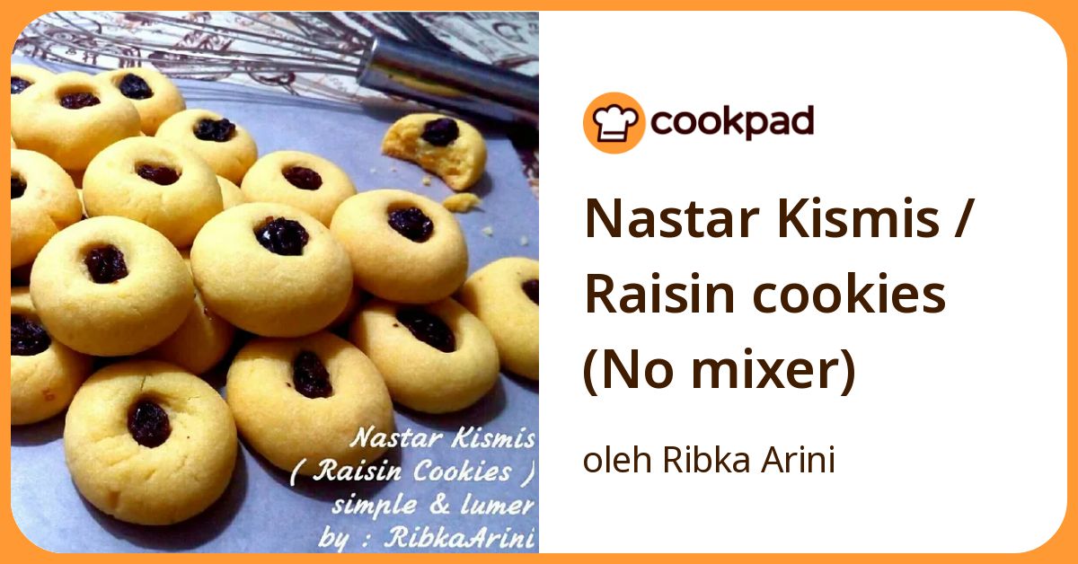 Resep Nastar Kismis / Raisin Cookies (No Mixer) oleh Ribka Arini - Cookpad