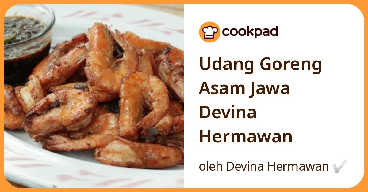 Resep Udang Goreng Asam Jawa Devina Hermawan oleh Devina Hermawan - Cookpad
