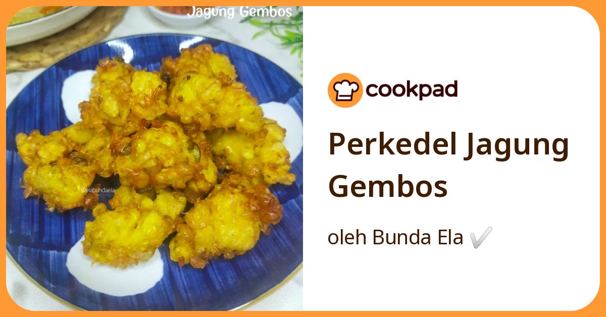 Resep Perkedel Jagung Gembos oleh Bunda Ela - Cookpad