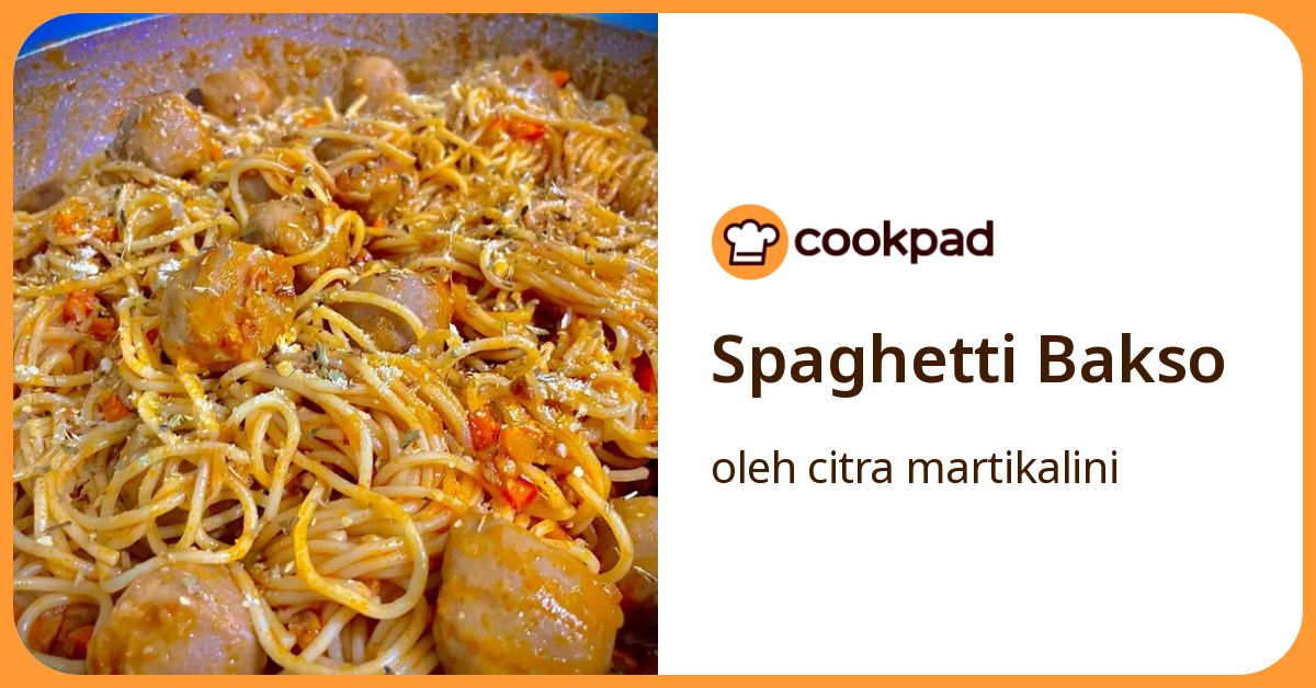 Resep Spaghetti Bakso oleh citra martikalini - Cookpad