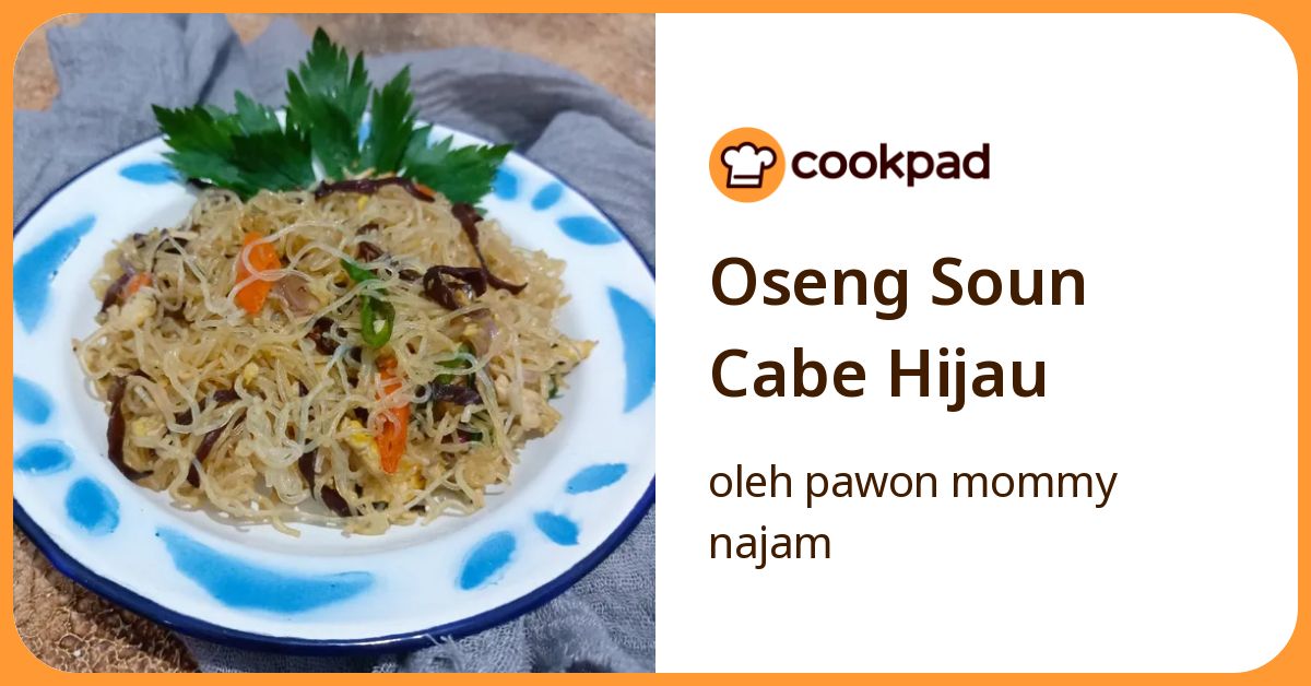 Resep Oseng Soun Cabe Hijau oleh pawon mommy najam - Cookpad