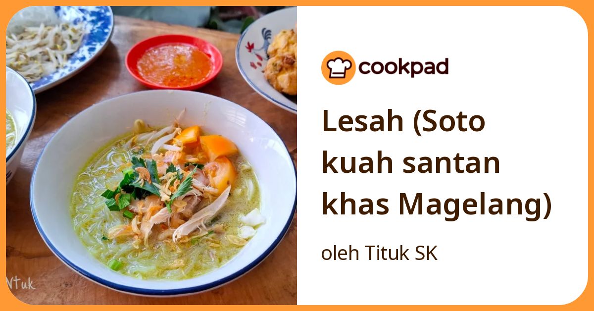 Resep Lesah (Soto Kuah Santan Khas Magelang) oleh Tituk SK - Cookpad