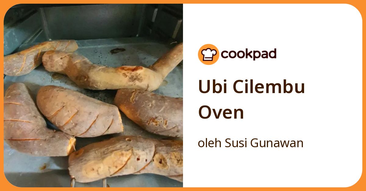 Resep Ubi Cilembu Oven oleh Susi Gunawan - Cookpad
