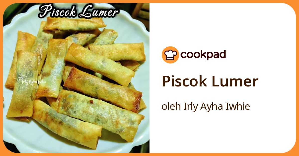 Resep Piscok Lumer oleh Irly Ayha Iwhie - Cookpad