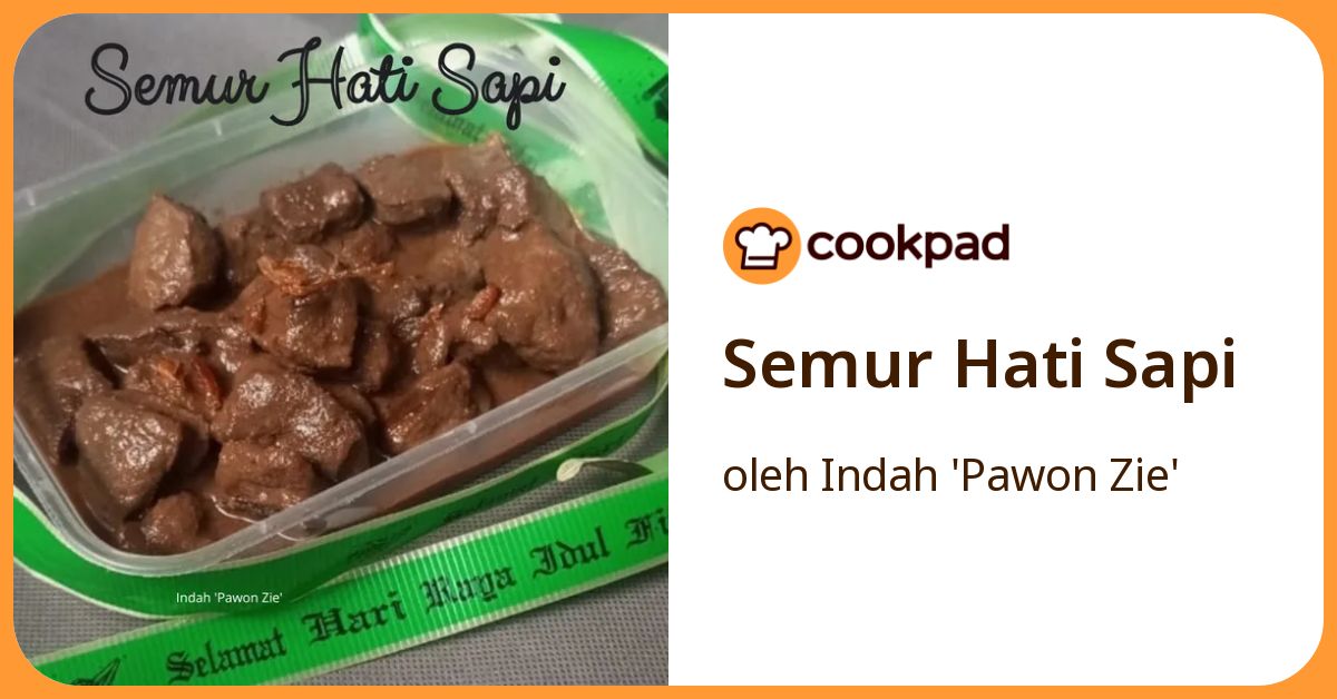 Resep Semur Hati Sapi oleh Indah 'Pawon Zie' - Cookpad