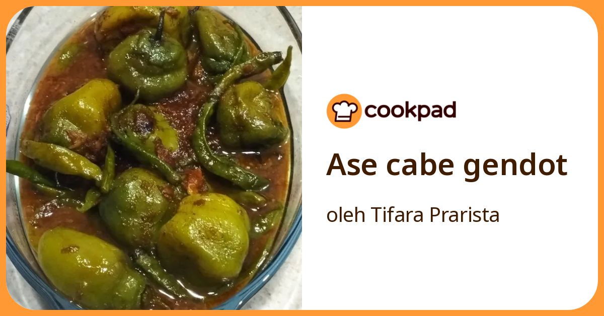 Resep Ase Cabe Gendot oleh Tifara Prarista - Cookpad