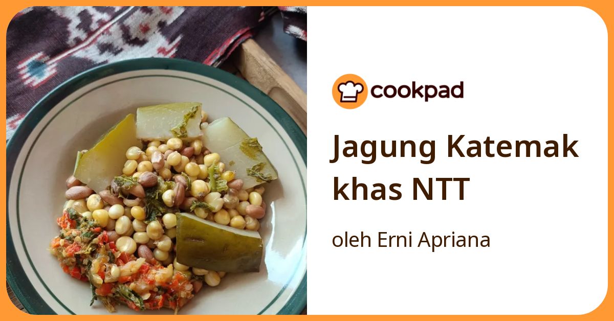 Resep Jagung Katemak Khas Ntt oleh Erni Apriana - Cookpad