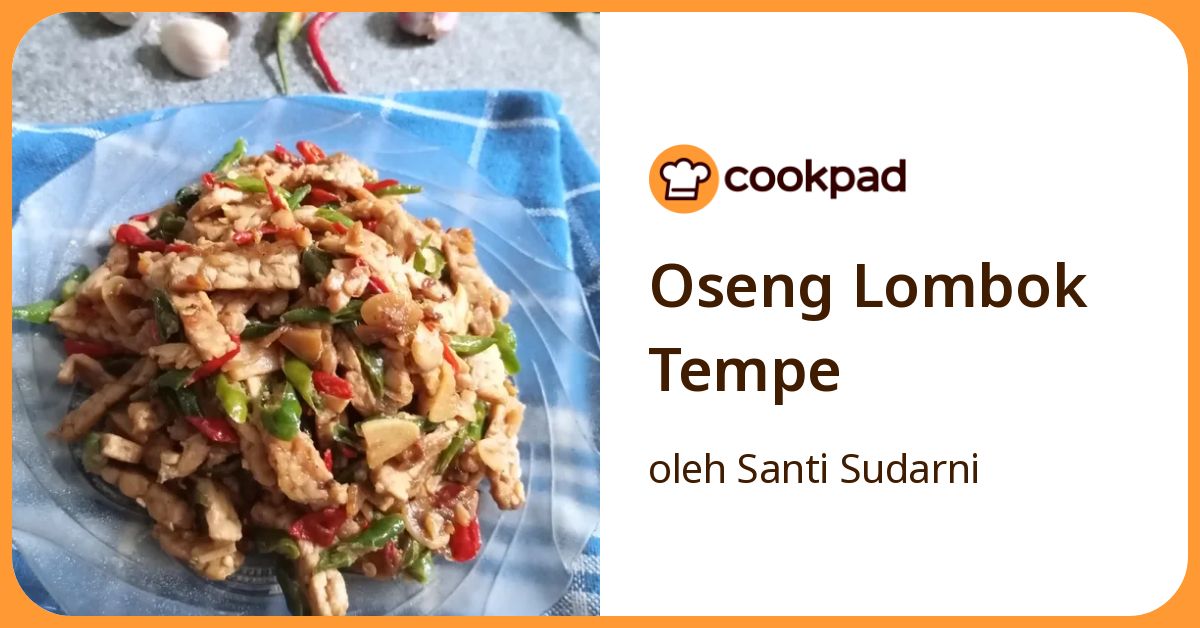 Resep Oseng Lombok Tempe oleh Santi Sudarni - Cookpad